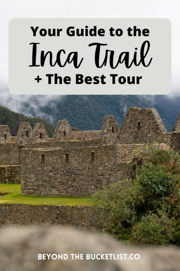 Your Complete Guide to the Traditional Inca Trail (+ Best Tour)
