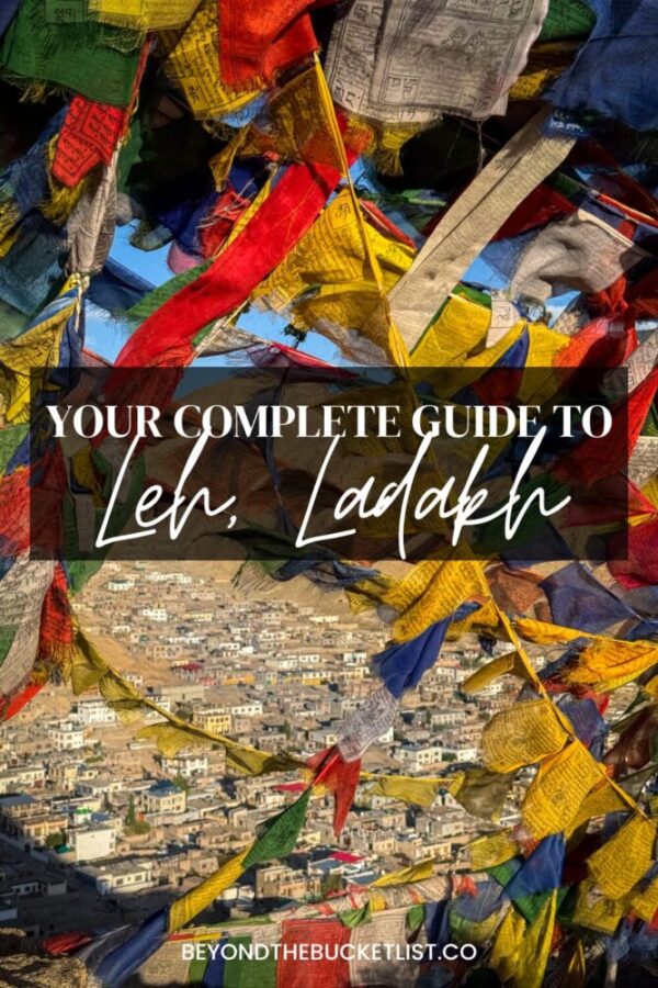 Your Ultimate Guide to Visiting Leh, Ladakh in India's Far North